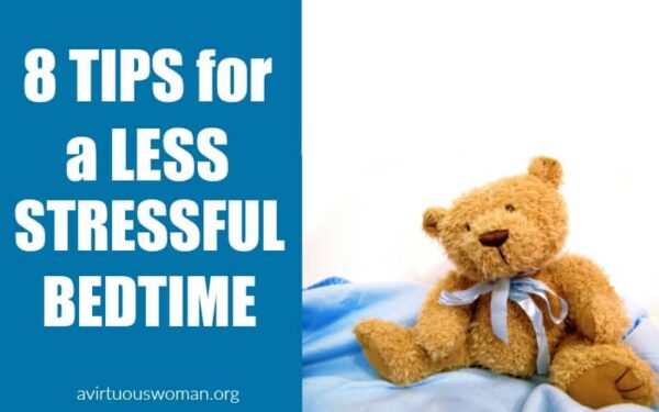 8 Tips for a Less Stressful Bedtime - The Homemaker's Society