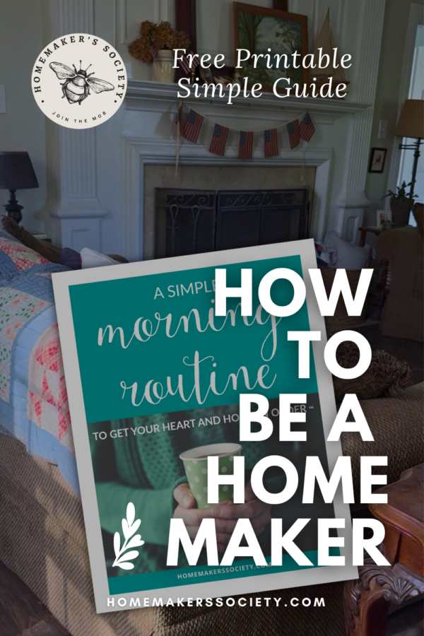 How to Be a Homemaker: A Beginner's Guide to Running Your Home Well