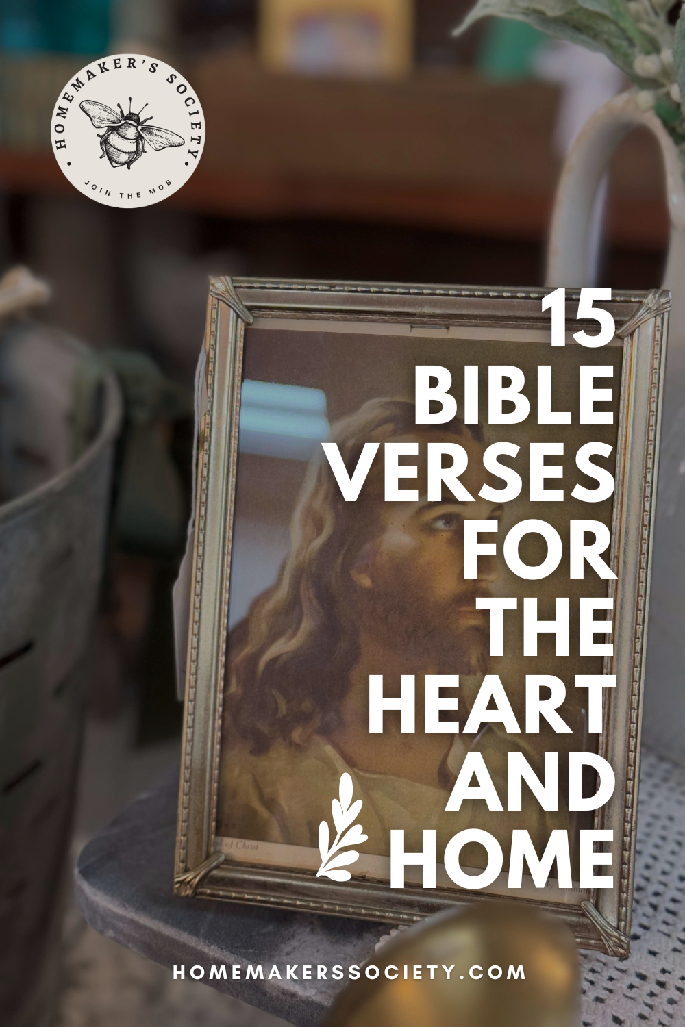 15 Bible Verses for the Heart and Home + Action Steps
