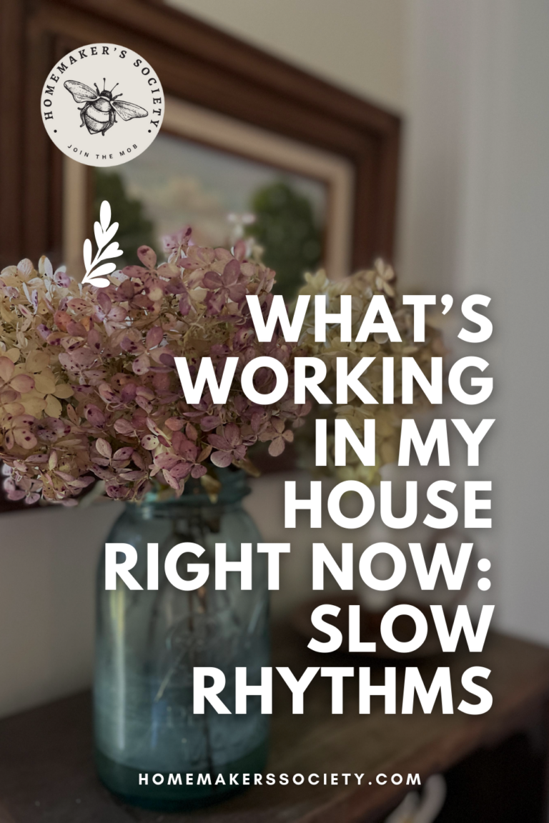 What’s Working in My House Right Now: Slow Rhythms